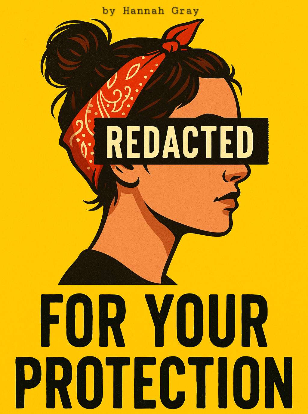 Redacted for Your Protection: A Dark Comedy Dystopian Novel That Hits Too Close to Home – Hannah ...